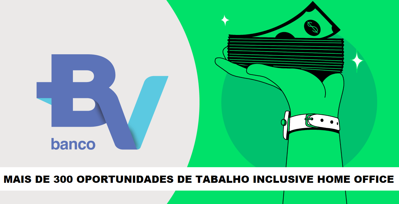 Banco BV Anuncia Mais De 300 Oportunidades de trabalho inclusive Home ... Banco BV Anuncia Mais De 300 Oportunidades de trabalho inclusive Home ...