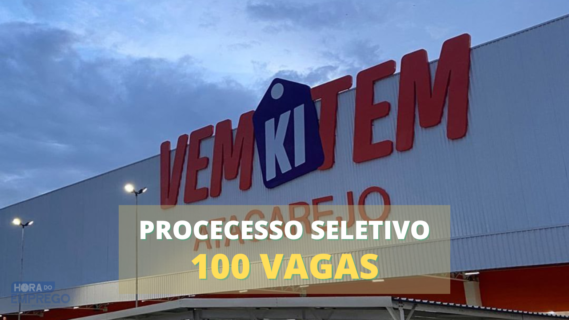 Vem Ki Tem Atacarejo anuncia Processo Seletivo para mais de 100 vagas - Hora do Emprego DF