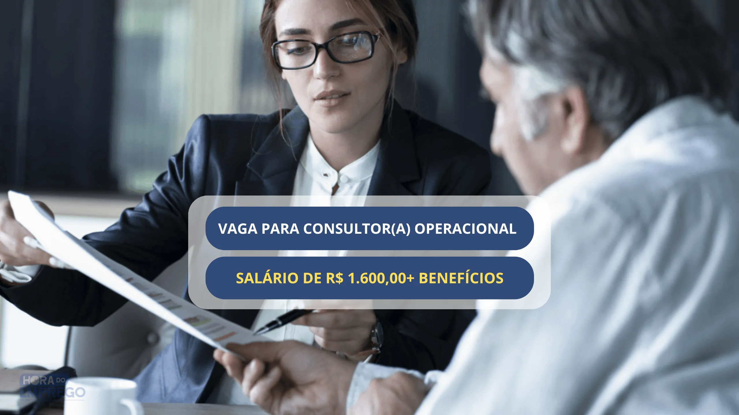 Vaga: Consultor(a) Operacional com Salário de R$ 1.600,00 - Hora do Emprego DF
